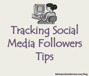 Tracking Social Media Followers Tips | Sabrina's Admin Services