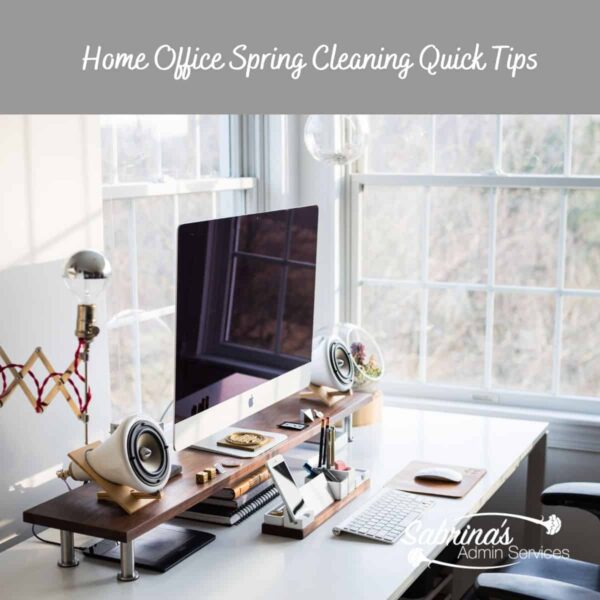 9 Home Office Spring Cleaning Quick Tips