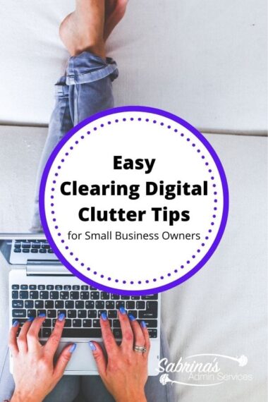 Clearing Small Business Digital Clutter - Sabrinas Admin Services