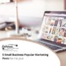Five Small Business Popular Marketing Posts For This Year