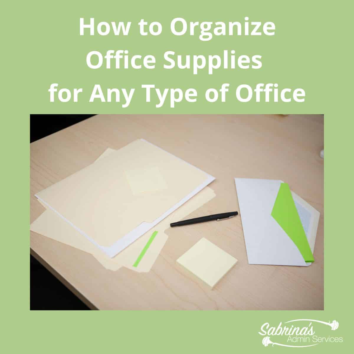 How to Organize Office Supplies for Any Type of Office