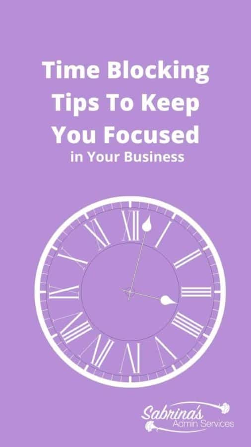 Time Blocking Tips To Keep You Focused in Your Business