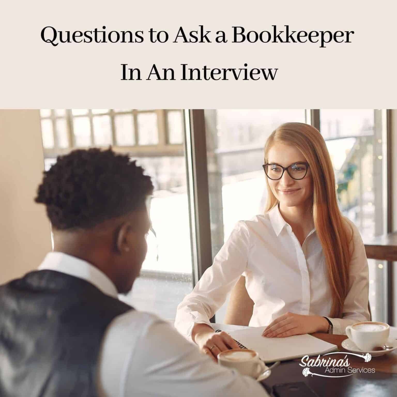 Questions to Ask a Bookkeeper In An Interview - Sabrinas Admin Services