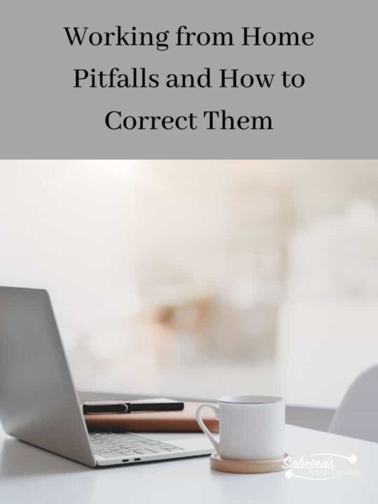Working from Home Pitfalls and How to Correct Them - Sabrinas Admin ...