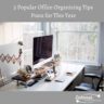 Popular Office Organizing Tips Posts for This Year