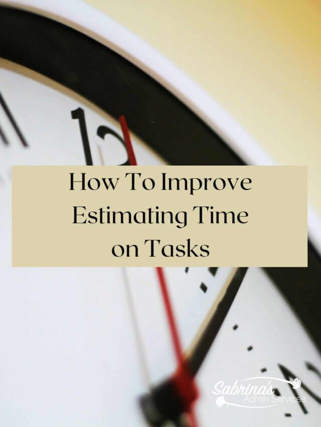 How To Improve Estimating Time on Tasks - Sabrinas Admin Services